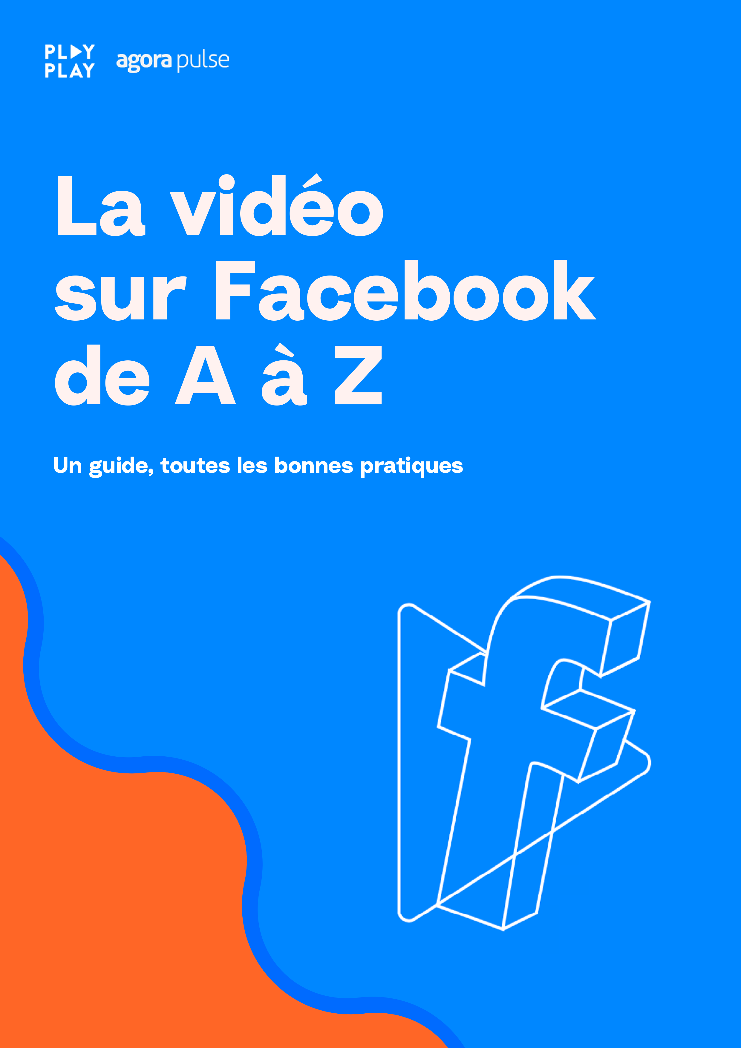La vidéo Facebook de A à Z - Le guide pratique